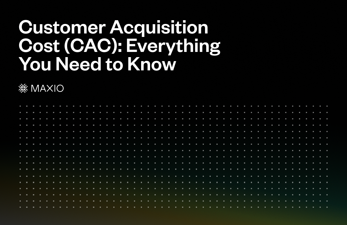Customer Acquisition Cost (CAC): Everything You Need to Know