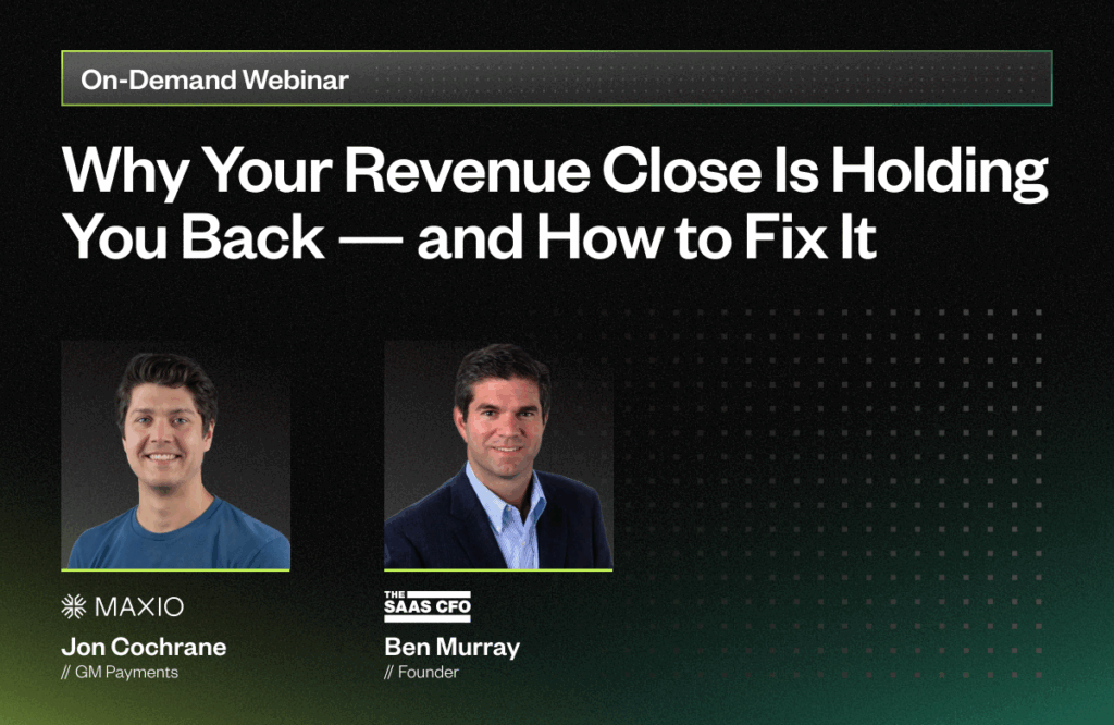 Why Your Revenue Close is Holding You Back — And How to Fix It | Maxio