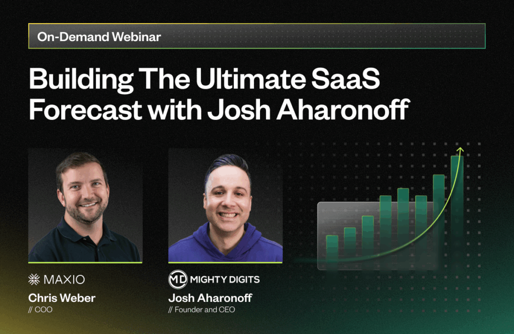 Building The Ultimate SaaS Forecast with Josh Aharonoff | Maxio